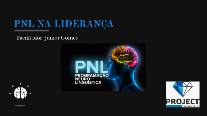 PNL NA LIDERANÇA by Junior Gomes on Prezi