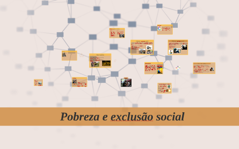 Pobreza e exclusão social by Mónica António on Prezi