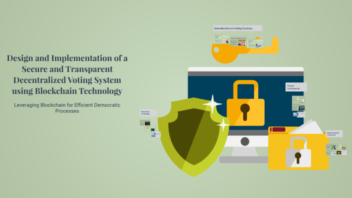Design and Implementation of a Secure and Transparent Decentralized Voting System using ...