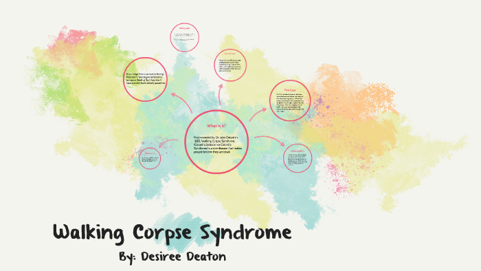 Walking Corpse Syndrome by Desiree Deaton on Prezi