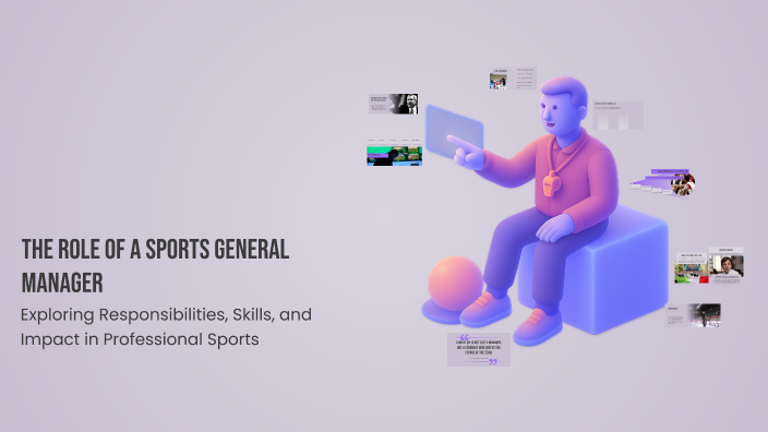 The Role of a Sports General Manager by Casey Wilcox on Prezi