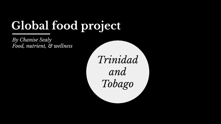 Global food project by Chanise Sealy on Prezi