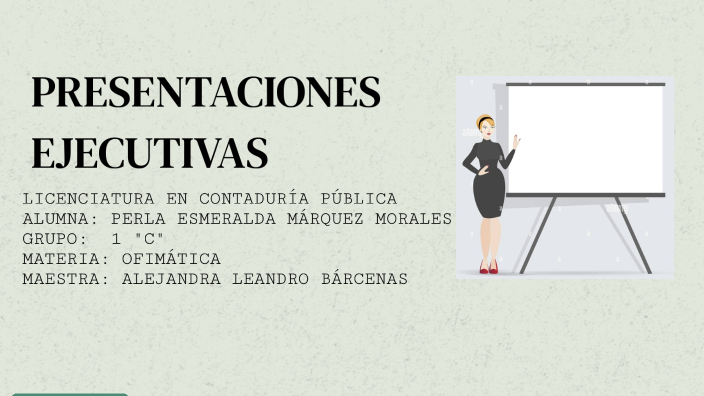 PRESENTACIONES EJECUTIVAS by PERLA ESMERALDA MARQUEZ MORALES on Prezi