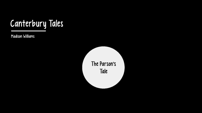 The Parson's Tale by Madison Williams on Prezi