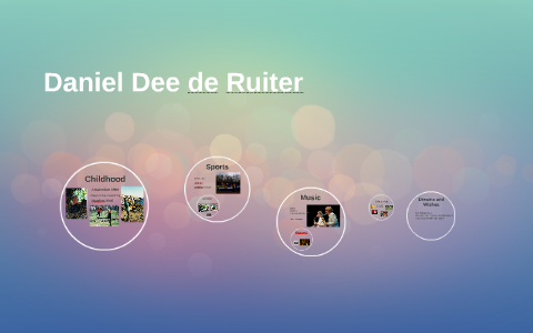 Daniel Dee de Ruiter by daan ruiter on Prezi