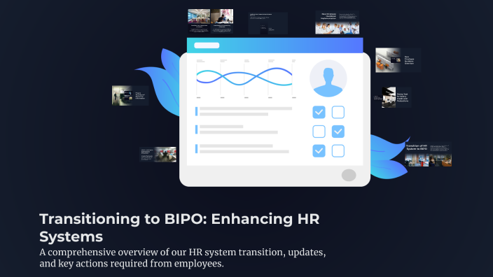 Transitioning to BIPO: Enhancing HR Systems by Chevelle Tan on Prezi