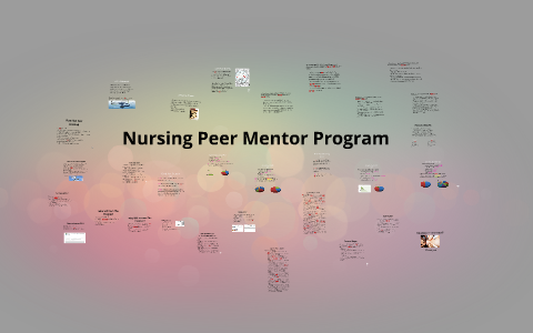 Nursing Peer Mentor Program by Joy Ouellette on Prezi