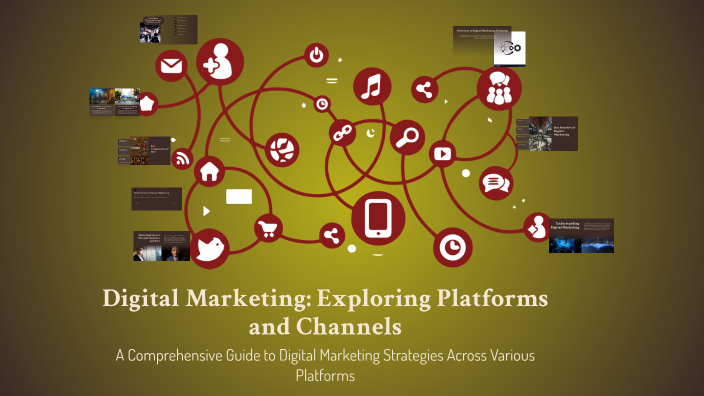 Digital Marketing: Exploring Platforms and Channels by Janani J on Prezi