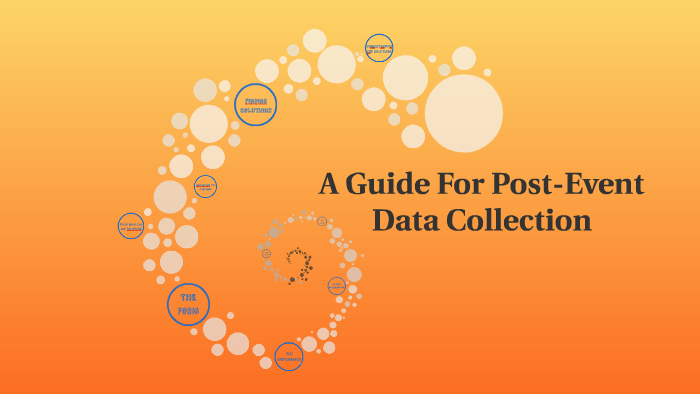 A Guide For Post-Event Data Collection by Nausheen Mushtaq on Prezi