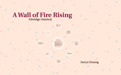 A Wall of Fire Rising by Sonya Truong on Prezi