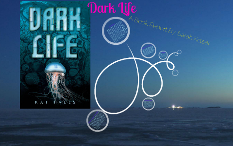 DARK LIFE: book report by Sarah Kozak on Prezi