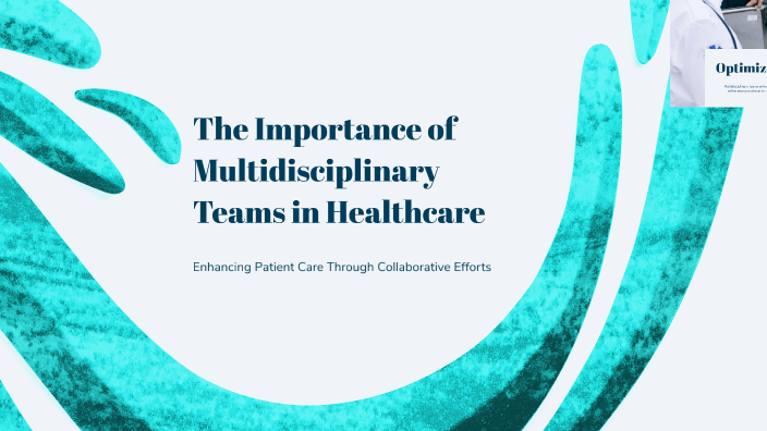 The Importance of Multidisciplinary Teams in Healthcare by Zin Htut on ...