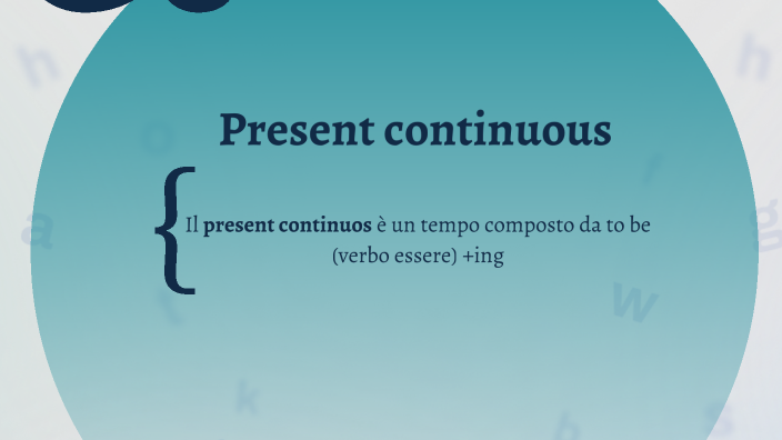 Present Continuous by martina grillo on Prezi