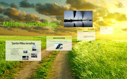 Milieu vervuiling : by Bianca welink on Prezi