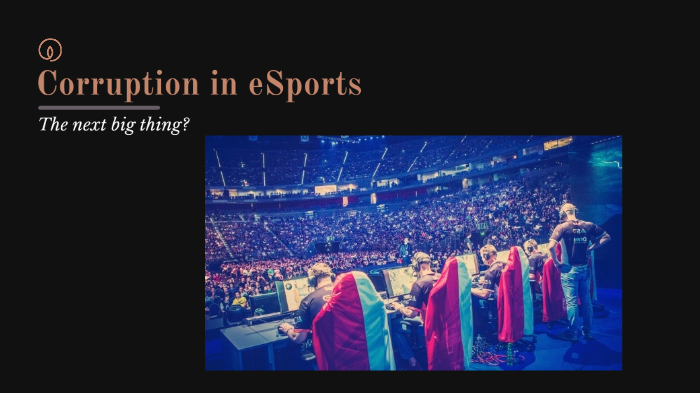 Corruption in eSports by Johannes Heinemann on Prezi