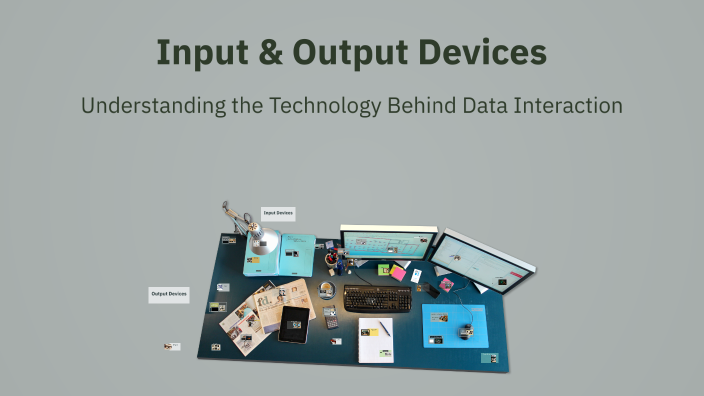 Input & Output Devices by Pablo Alvarez Garcia on Prezi