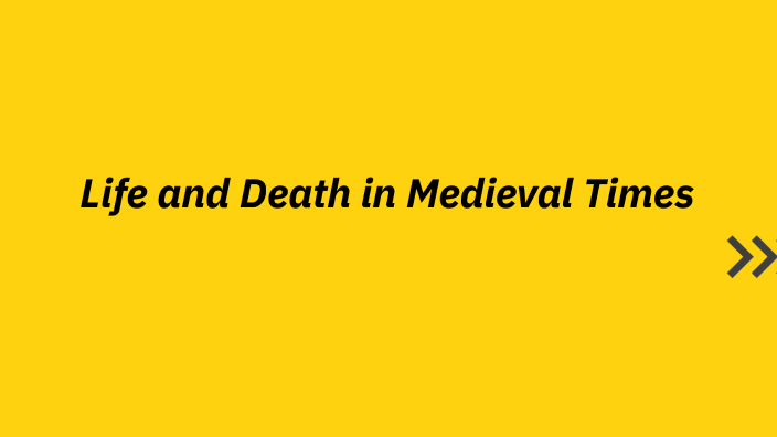 Life and Death in Medieval Times by Cian Cordial on Prezi
