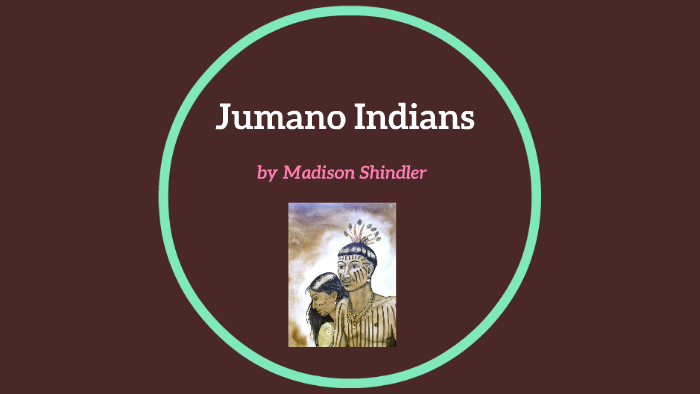 Jumano Indians by Madison Shindler on Prezi