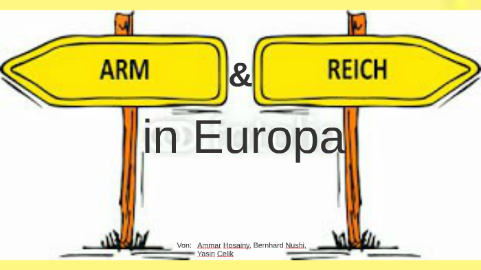 Arm und reich in Europa by Ammar Hosainy on Prezi