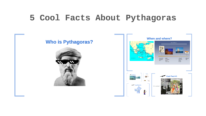 5 Cool Facts About Pythagoras by Tina Deemer on Prezi