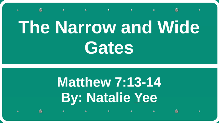 The Narrow and Wide Gate by Natalie Yee on Prezi