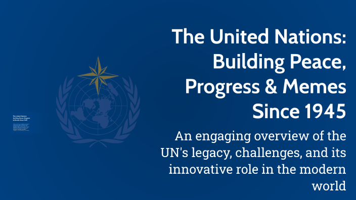The United Nations: Building Peace, Progress & Memes Since 1945 by ...