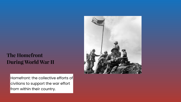The Homefront During World War II by Trey Gordy on Prezi