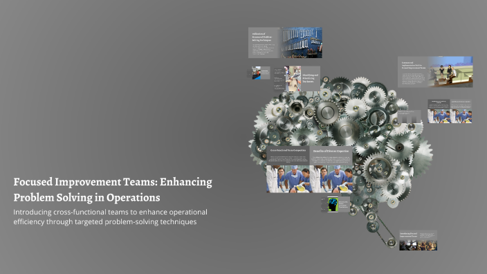 Focused Improvement Teams: Enhancing Problem Solving in Operations by ...