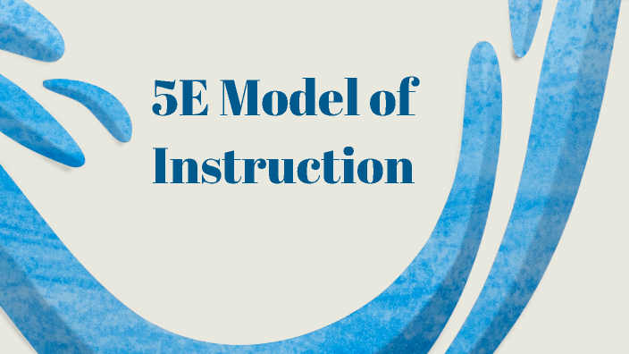 5E Model of Instruction by Xuexian Brailsford on Prezi