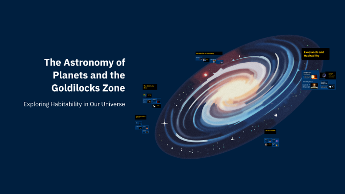 The Astronomy of Planets and the Goldilocks Zone by Ciara Salabit on Prezi