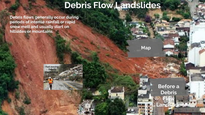 Debris Flow Landslide by shea meacham on Prezi