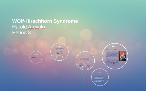 WOlf-Hirschhorn Syndrome by Harold Arevalo on Prezi