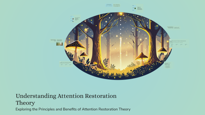 Understanding Attention Restoration Theory by Lindsey Van Tassel on Prezi