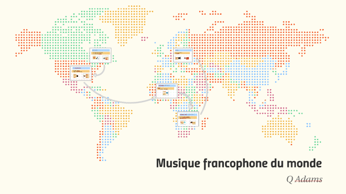 Musique francophone du monde by Q Adams on Prezi