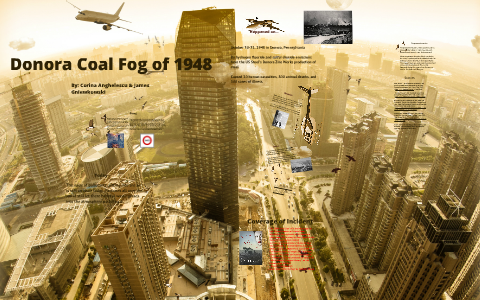 Donora Coal Fog of 1948 by Corina Anghelescu on Prezi