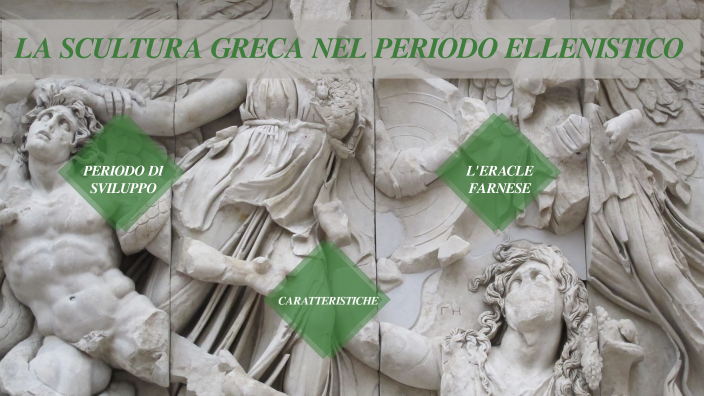 ARTE GRECA PERIODO ELLENISTICO by Emanuele Pelle on Prezi