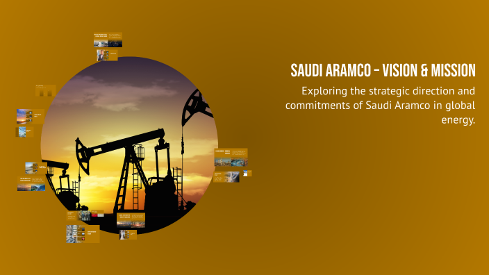 Saudi Aramco – Vision & Mission by Ahmed 36 on Prezi