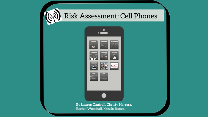 Risk Assessment: Cell Phones by on Prezi