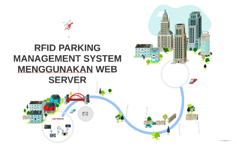 RFID PARKING MANAGEMENT SYSTEM MENGGUNAKAN WEB SERVER by ismadina ismail on Prezi