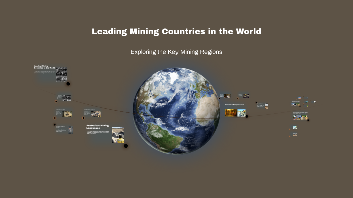 Leading Mining Countries in the World by noor belkhair on Prezi