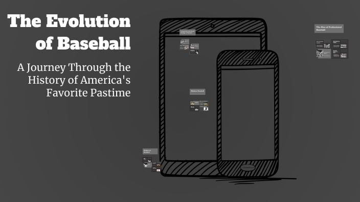 The Evolution of Baseball by COLIN CORKERN on Prezi