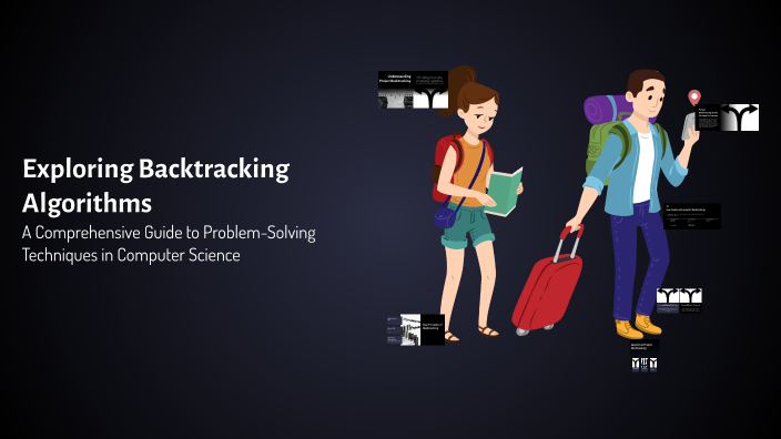 Exploring Backtracking Algorithms by MARA TEODORA COSMA-MUREȘAN on Prezi