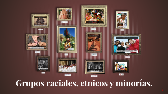 Grupos raciales, etnicos y minorías. by Yordaneska Araya on Prezi