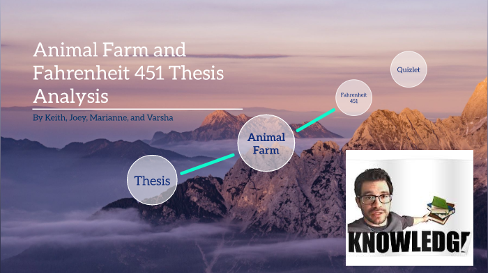 Animal Farm and Fahrenheit 451 Thesis Group Analysis by Keith Furtado ...