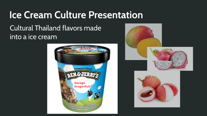 Ice Cream Culture Presentation by Mason Mitchelmore on Prezi