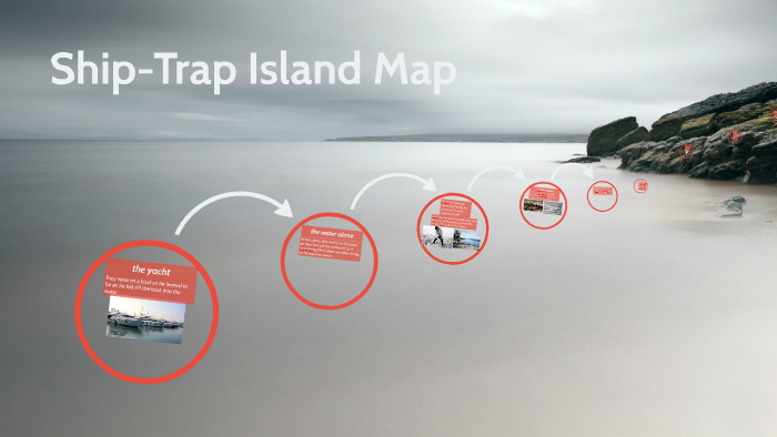 Ship-Trap Island Map by bryson banks on Prezi