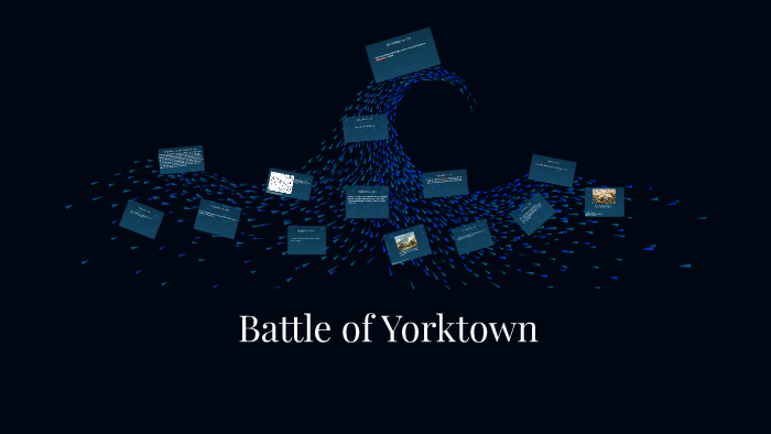The Battle of Yorktown began in September 28, 1781- October by Liliana ...