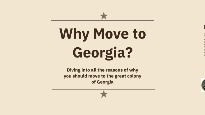 Why Move to Colonial Georgia in 1732 by Isaac Gubrynowicz on Prezi