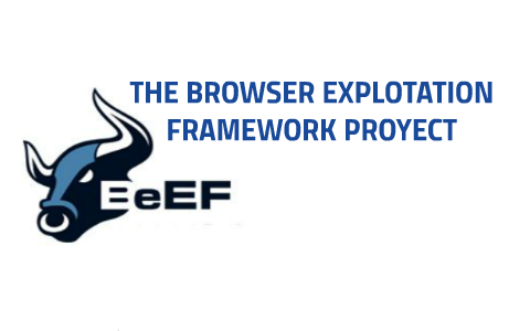 THE BROWSER EXPLOITATION FRAMEWORK PROJECT by Gabriela Peluffo on Prezi