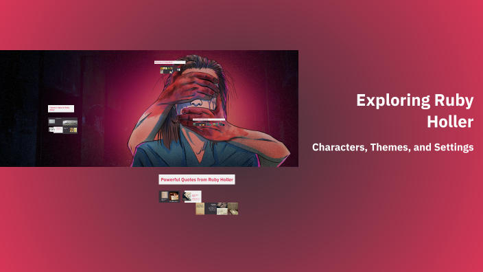 Exploring Ruby Holler by Antonio Crosswhite [STUDENT] on Prezi